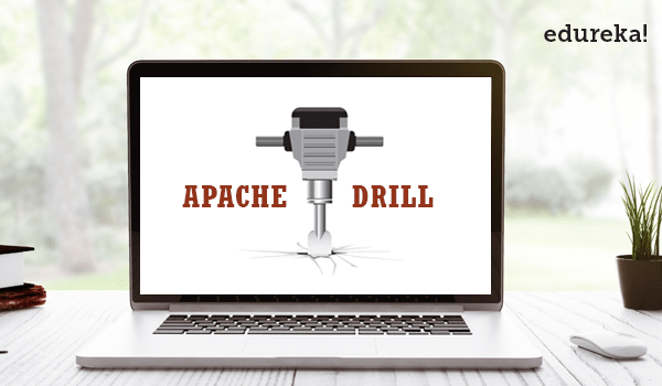 Drilling Down On Apache Drill, the New-Age Query Engine | Edureka Blog